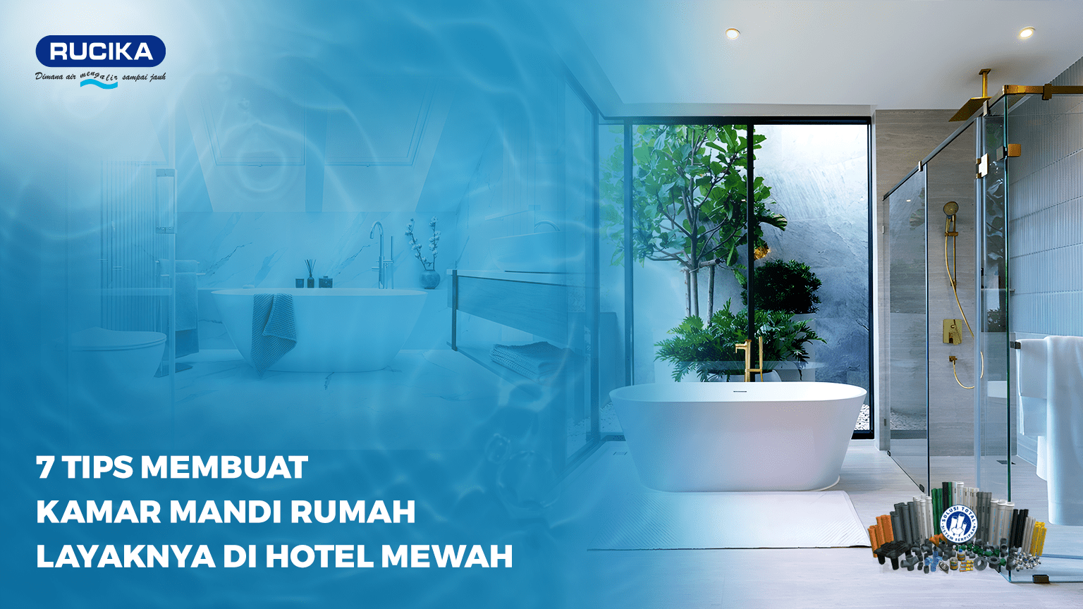 7 Tips Membuat Kamar Mandi Rumah layaknya di Hotel Mewah - RUCIKA