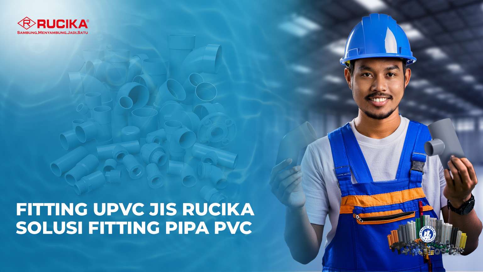 Fitting uPVC JIS Rucika, Solusi Fitting Pipa PVC - RUCIKA