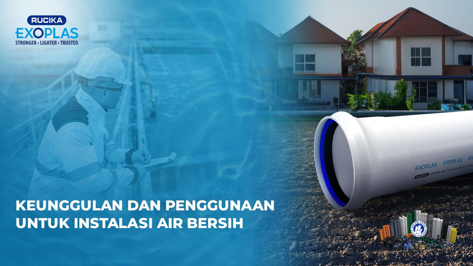 Pipa Rucika Exoplas : Keunggulan dan Penggunaan untuk Instalasi Air Bersih