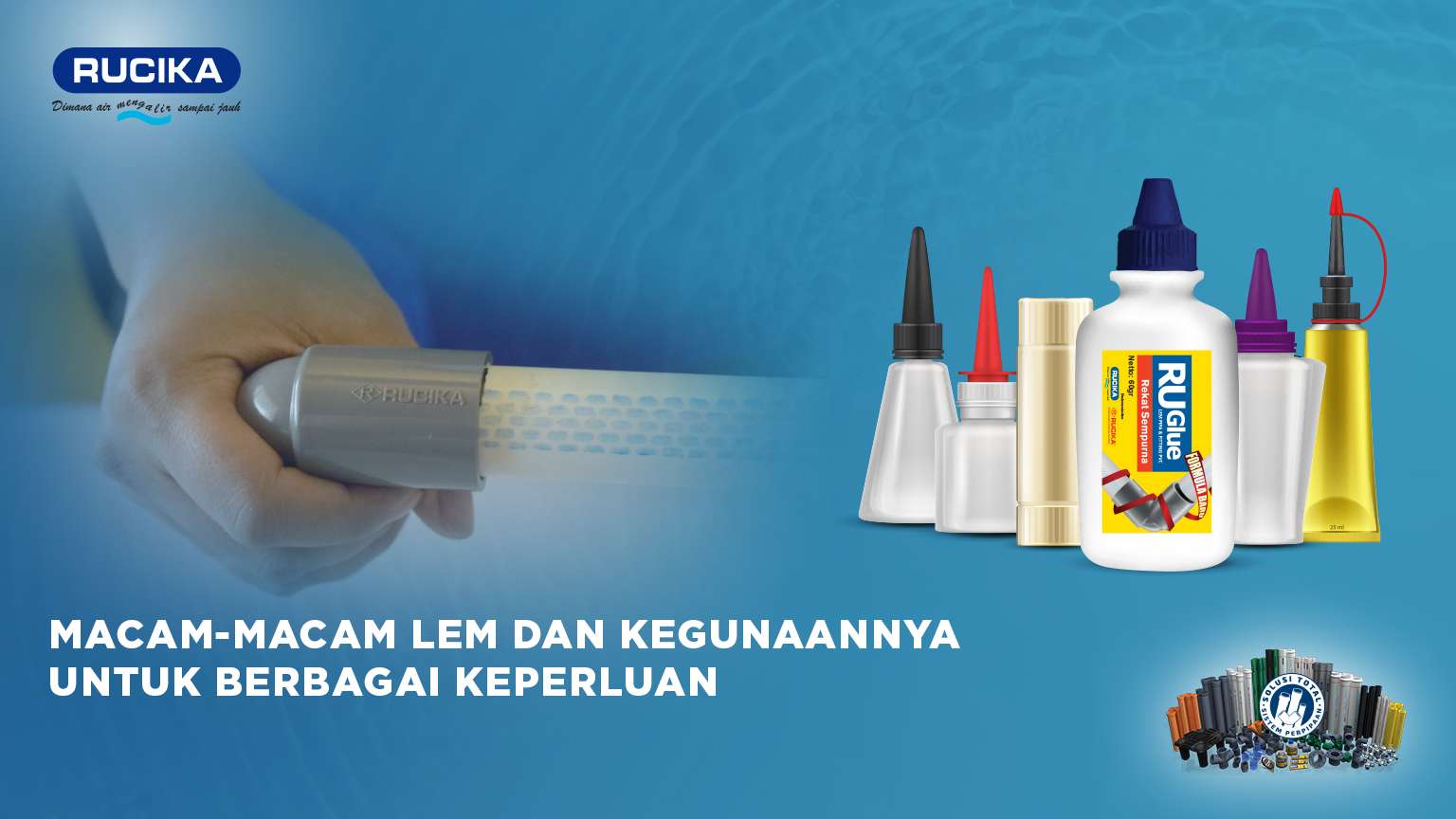 Macam-Macam Lem dan Kegunaannya untuk Berbagai Keperluan